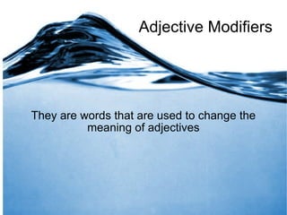 Adjective Modifiers | PPT
