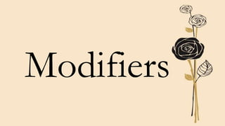 Modifiers | PPT