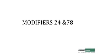 Modifiers 24 &78 | PPSX