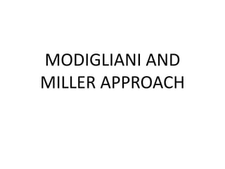Modigliani and miller approach | PPTX