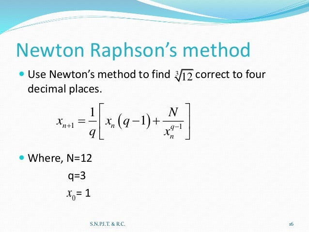 algebric solutions by newton raphson method and secant method algebric solutions by newton raphson method and secant method