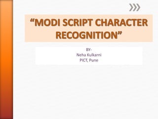 Modi script character recognition | PPTX