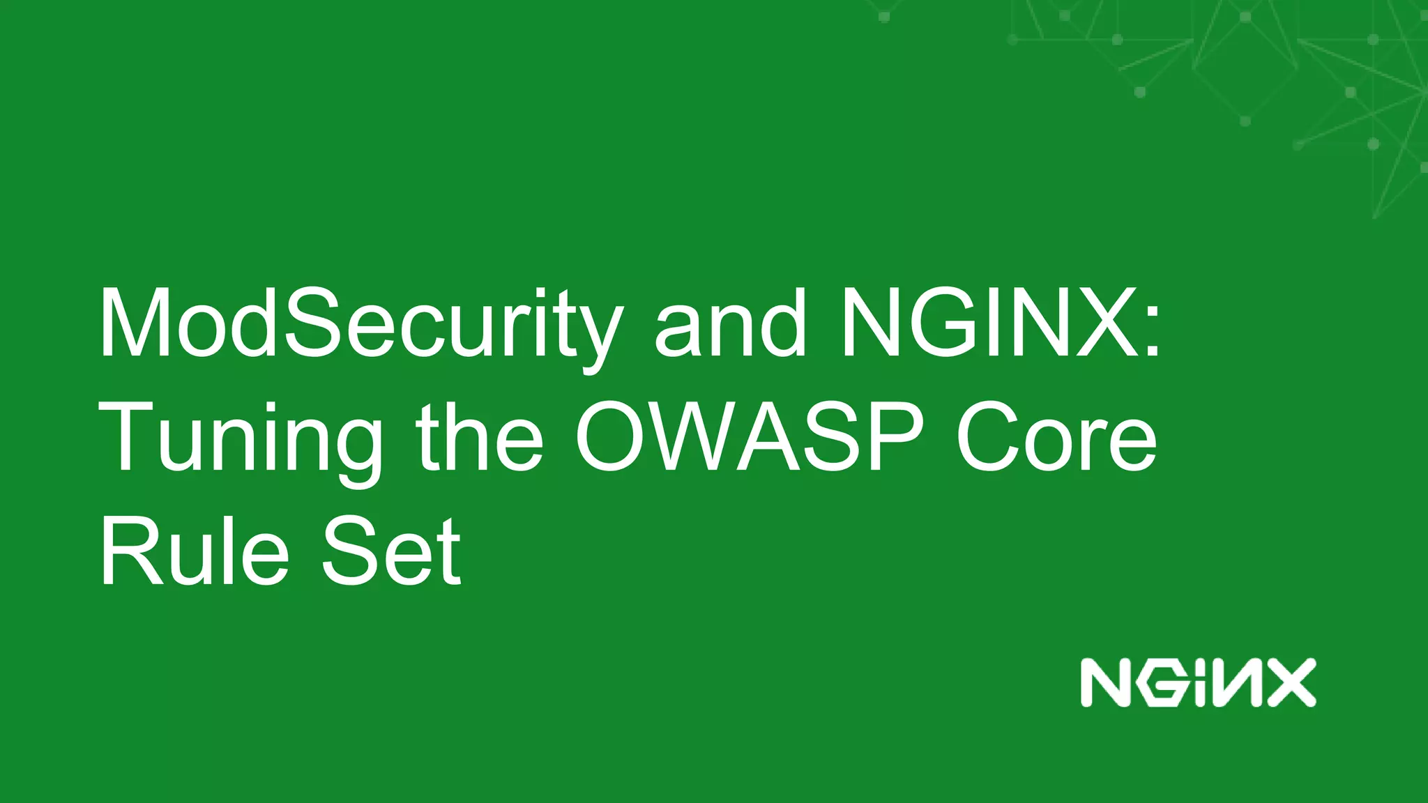 Modsecurity And Nginx Tuning The Owasp Core Rule Set Emea Updated Ppt