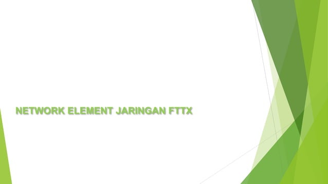 Memahami Jaringan FTTx dan Network Element FTTx | PPTX