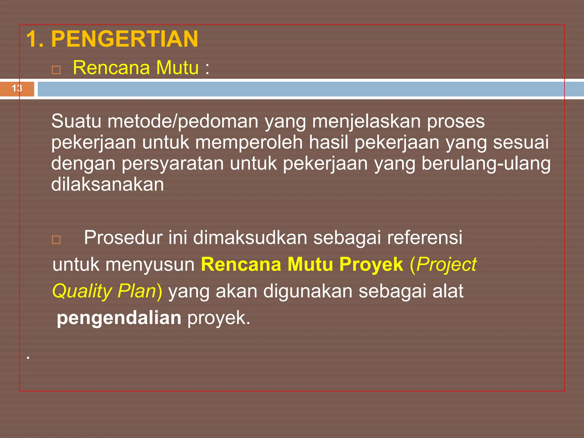 MODUL PENGAWASAN DAN PENGENDALIAN MUTU PEKERJAAN JALAN | PPT