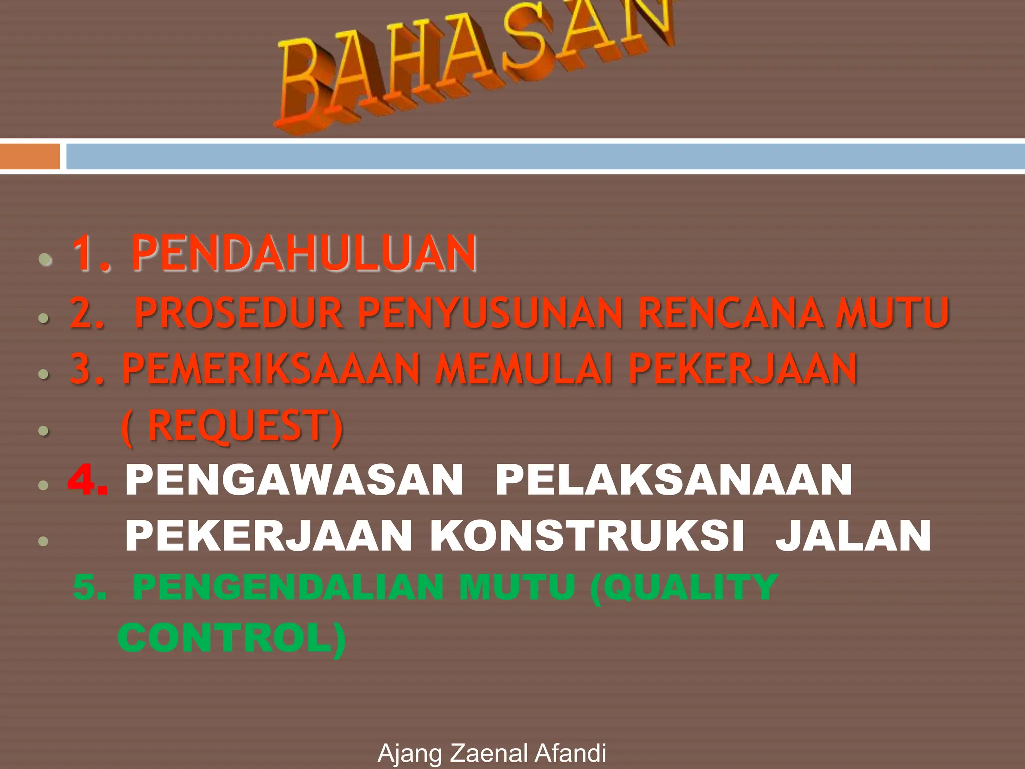 MODUL PENGAWASAN DAN PENGENDALIAN MUTU PEKERJAAN JALAN | PPT