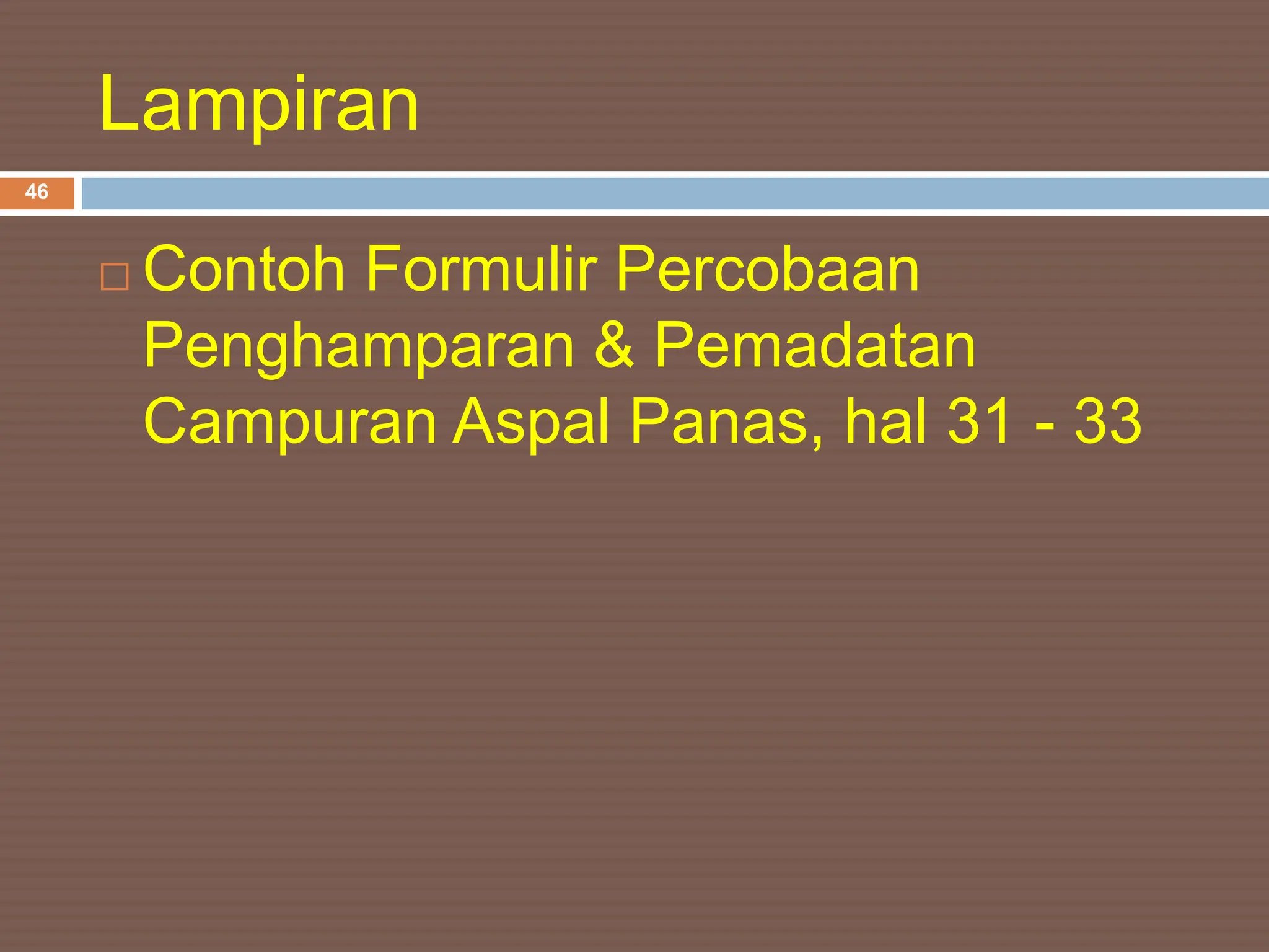 MODUL PENGAWASAN DAN PENGENDALIAN MUTU PEKERJAAN JALAN | PPT