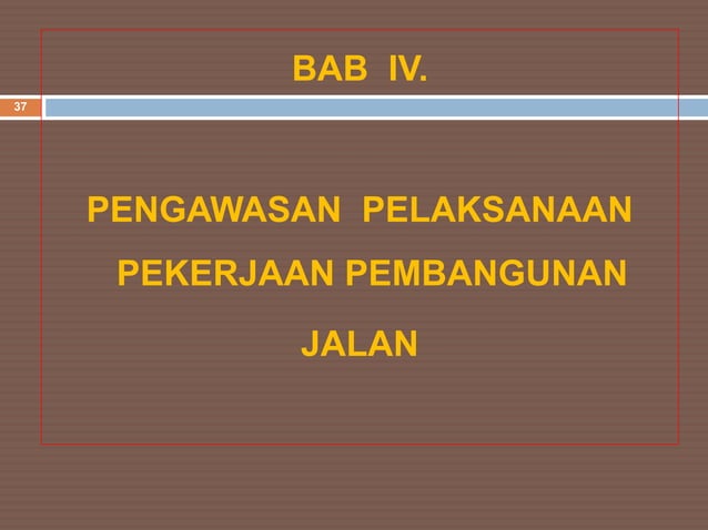 MODUL PENGAWASAN DAN PENGENDALIAN MUTU PEKERJAAN JALAN | PPT