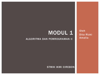 Modul 1 Algoritma Dan Pemrograman II | PPTX