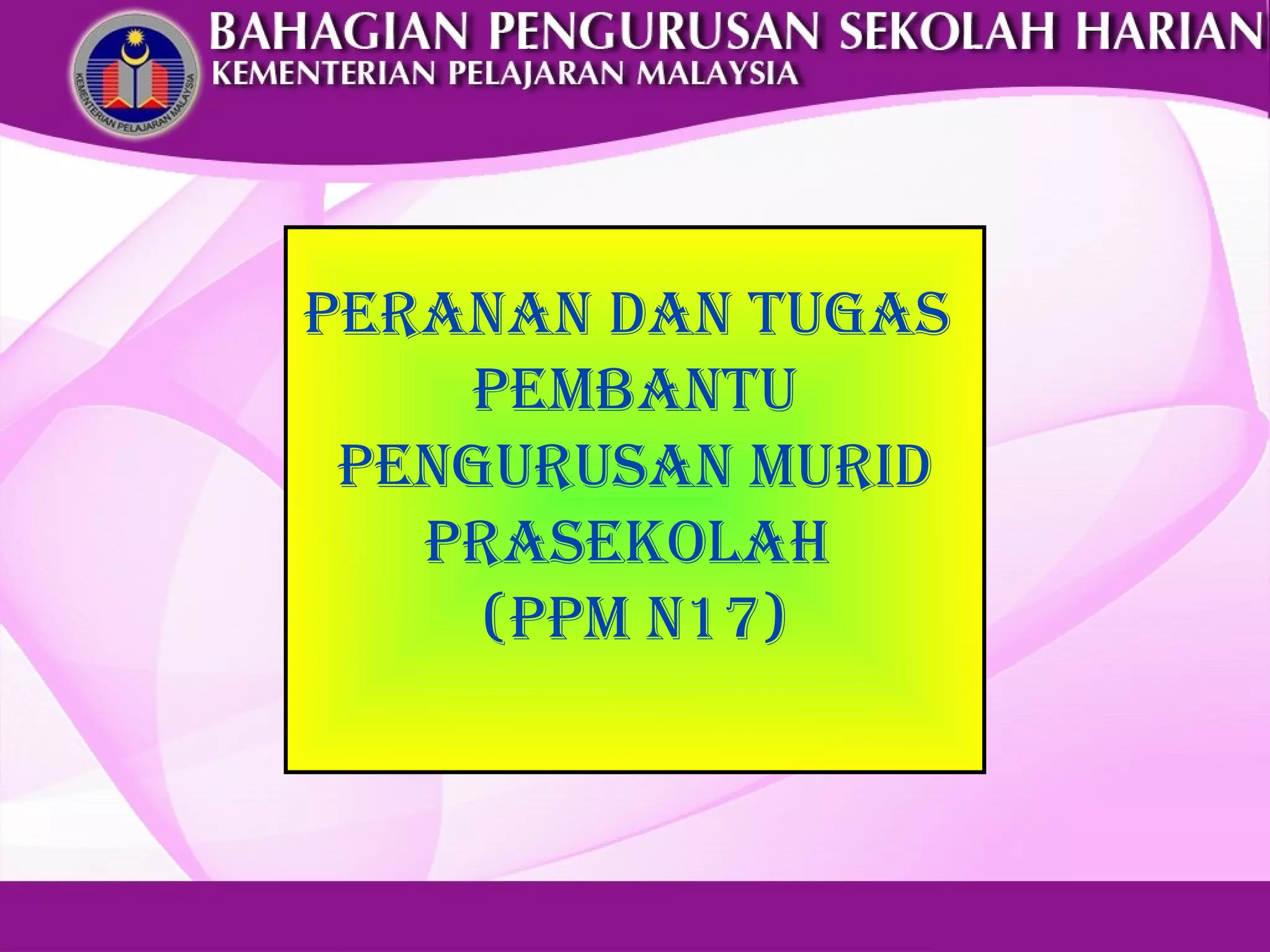Modul 1 peranan dan tugas guru dan ppm prasekolah | PPT