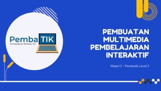 Modul 11 KB 2 Pengembangan Multimedia Pembelajaran Interaktif.pptx