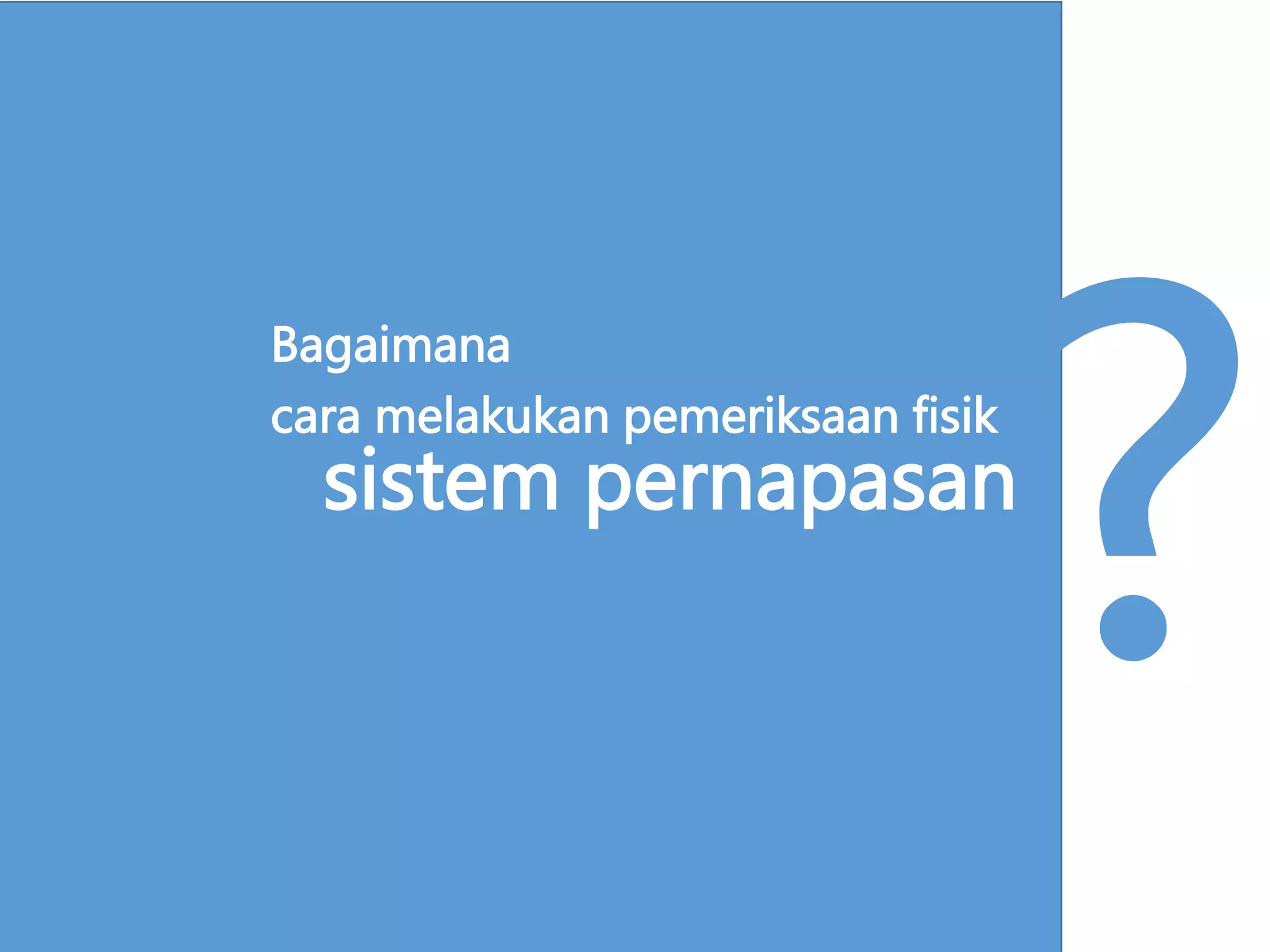 Modul 1 kb1 pemeriksaan fisik sistem pernafasan | PPTX