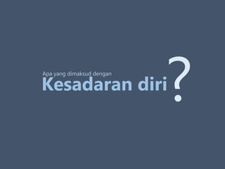 Modul 1 kb 3 kesadaran diri dan afek emosi manusia | PPTX