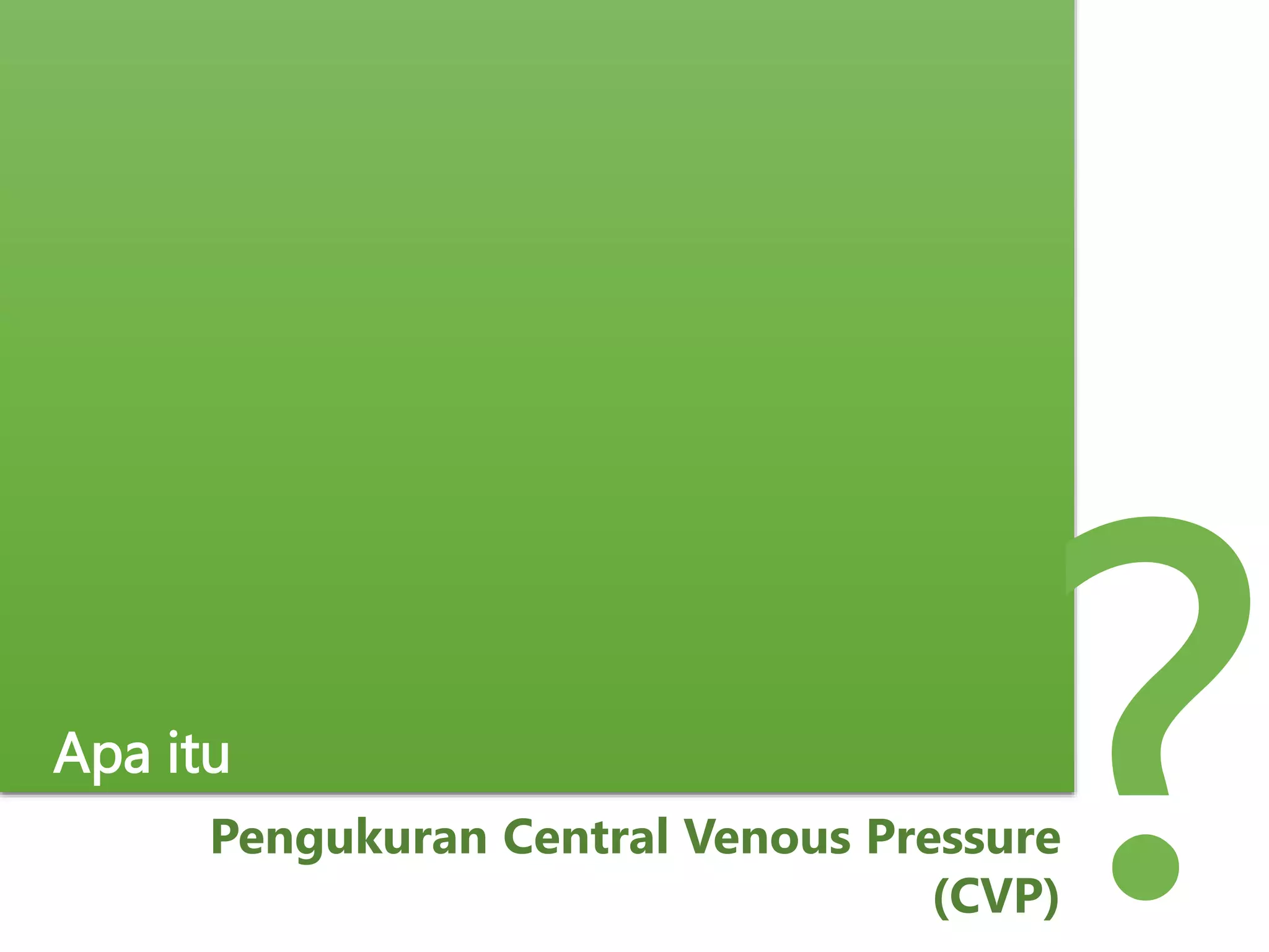 Modul 1 kb3 pengukuran central venous pressure (cvp) | PPTX