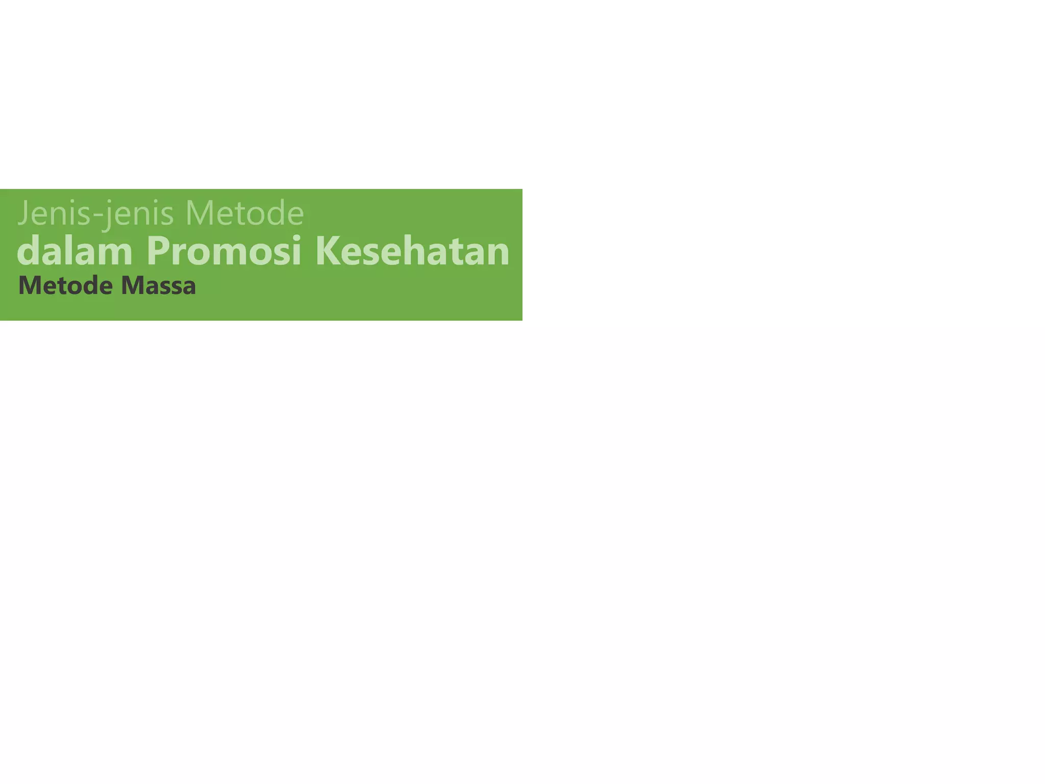 Modul 2 kb 1 metode dalam promosi kesehatan | PPTX