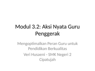 Modul_3.2_Aksi_Nyata_Guru_Penggerak.pptx