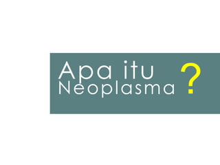 Neoplasma | PPTX