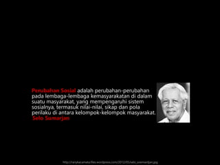 Perubahan Sosial & Kebudayaan | PPTX