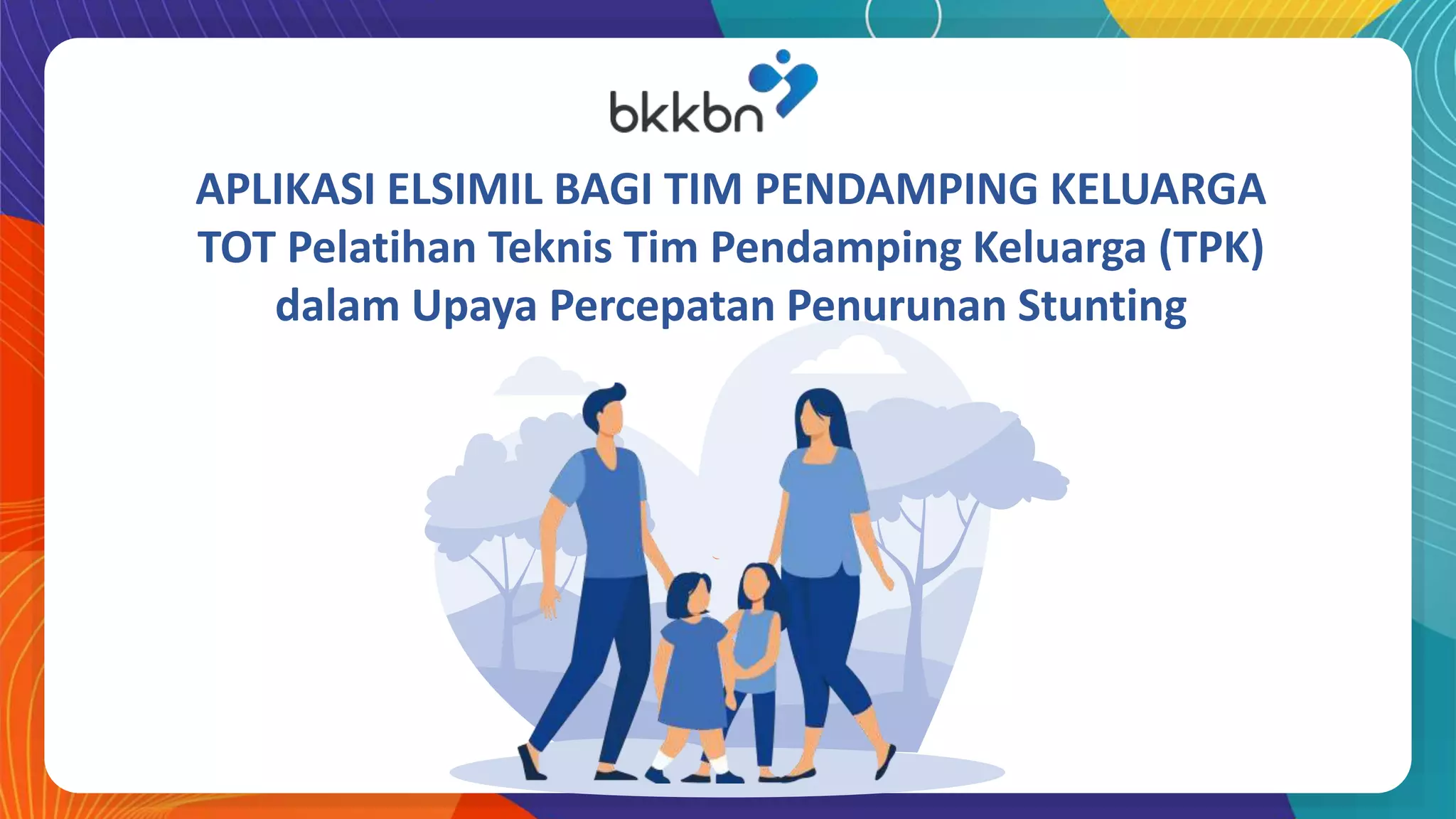 Modul 4 Bahan tayang APLIKASI ELSIMIL BAGI TIM PENDAMPING KELUARGA (1).pptx