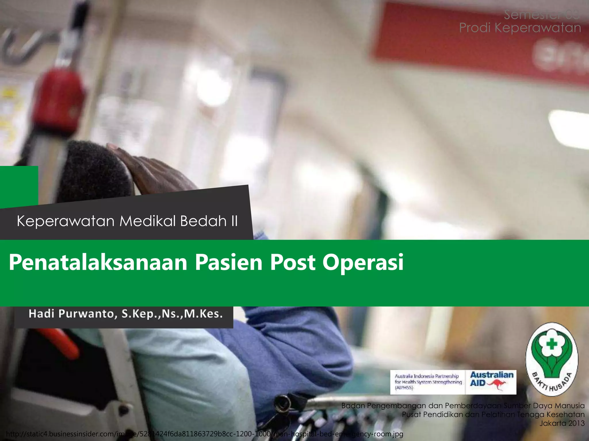 Modul 5 kb2 penatalaksanaan pasien post operasi | PPTX