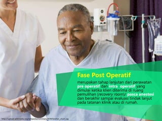 Modul 5 kb2 penatalaksanaan pasien post operasi | PPTX