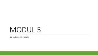 MODUL_5_BANGUN_RUANG_KB.pptx