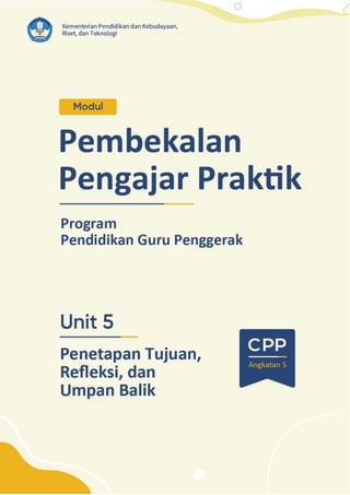 Modul 5 CPP A5 - Penetapan Tujuan, Refleksi, Umpan Balik - FINAL-1.pdf
