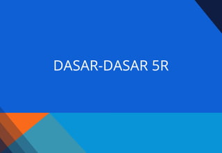 Modul materi 5R Rev Januari 2023 PT..ppt