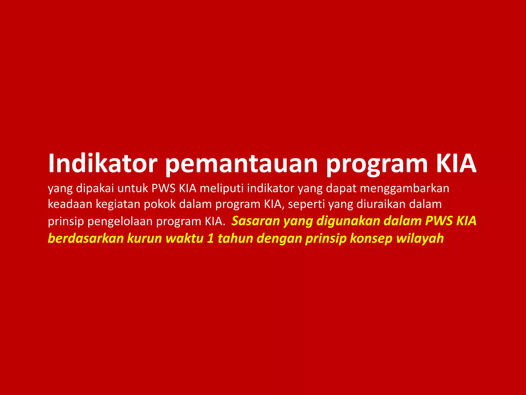 Pemantauan Wilayah Setempat Kesehatan Ibu dan Anak (PWS-KIA) | PPTX