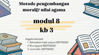 modul 8 kb 3 metode pemgembangan moral&nilai agam.pptx
