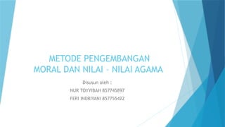 MODUL 8 KB 3 METODE PENGEMBANGAN NILAI MORAL DAN AGAMA.pptx