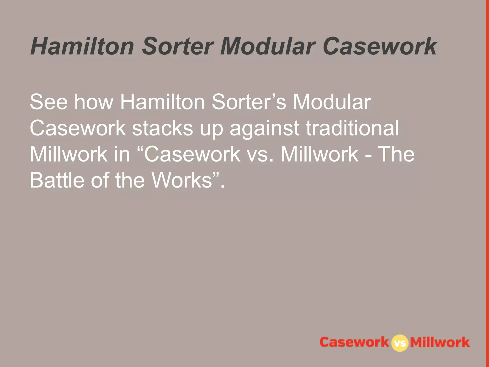 Modular Casework vs. Millwork - The Battle of the Works! | PPTX