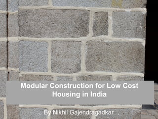 Modular construction for_low_cost_housing_in_india | PPT