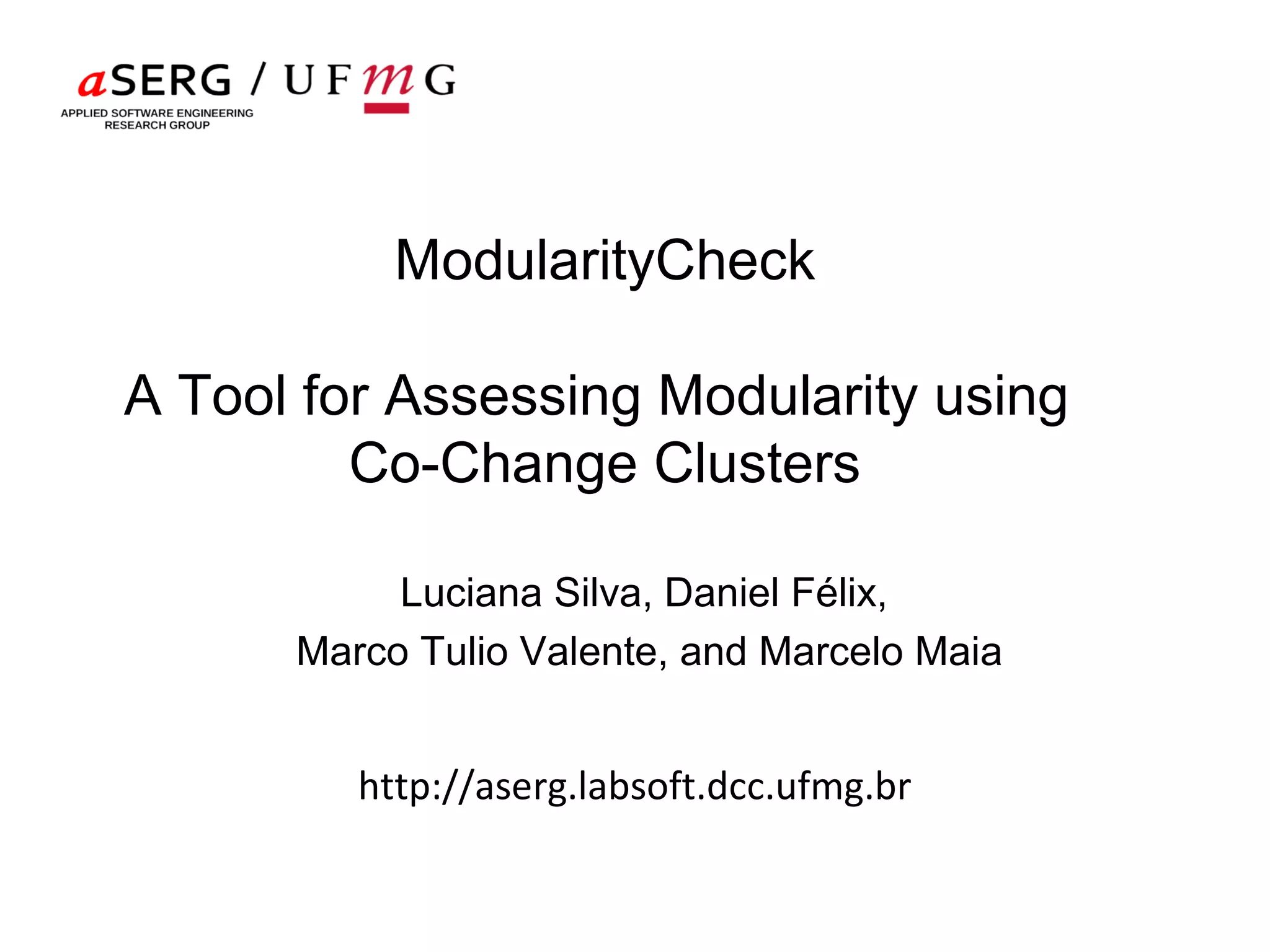 ModularityCheck - A Tool for Assessing Modularity using Co-Change Clusters | PPT