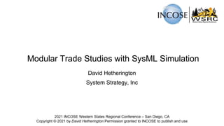 Modular Trade Studies with SysML Simulation.pptx