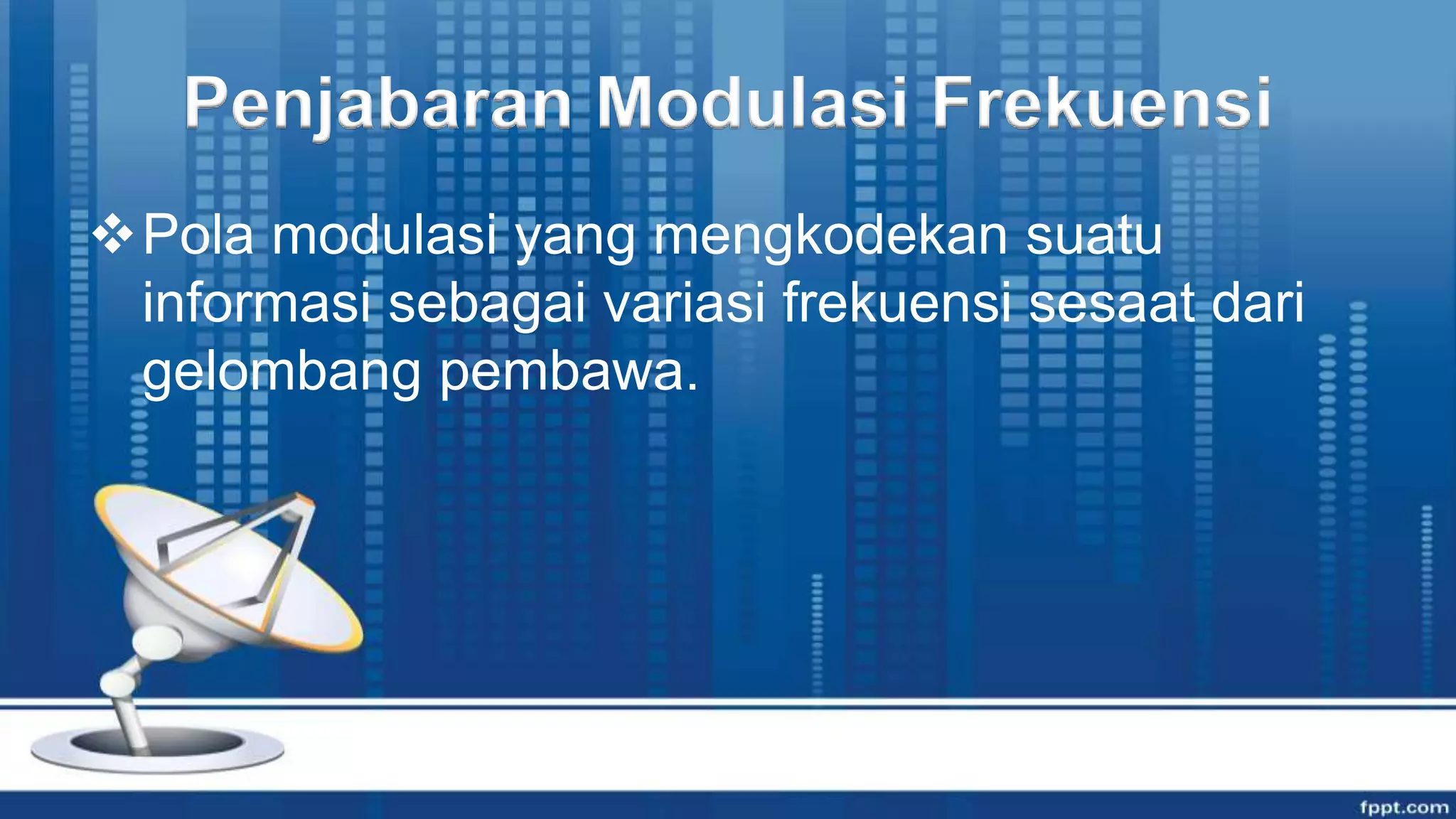 Modulasi frekuensi dan Modulasi Fase | PPTX