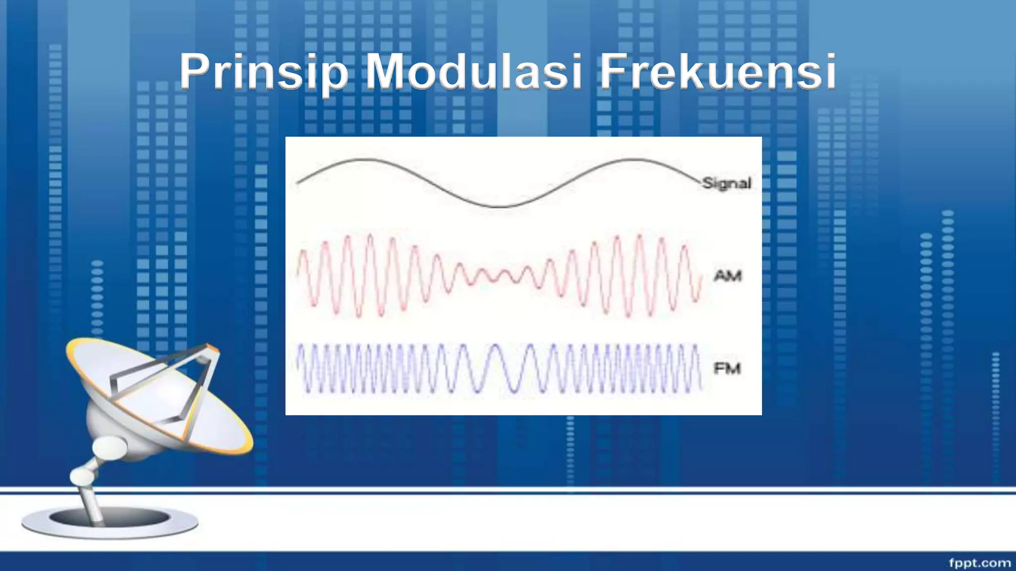 Modulasi frekuensi dan Modulasi Fase | PPTX