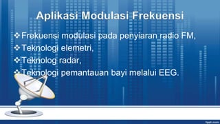 Modulasi frekuensi dan Modulasi Fase | PPTX