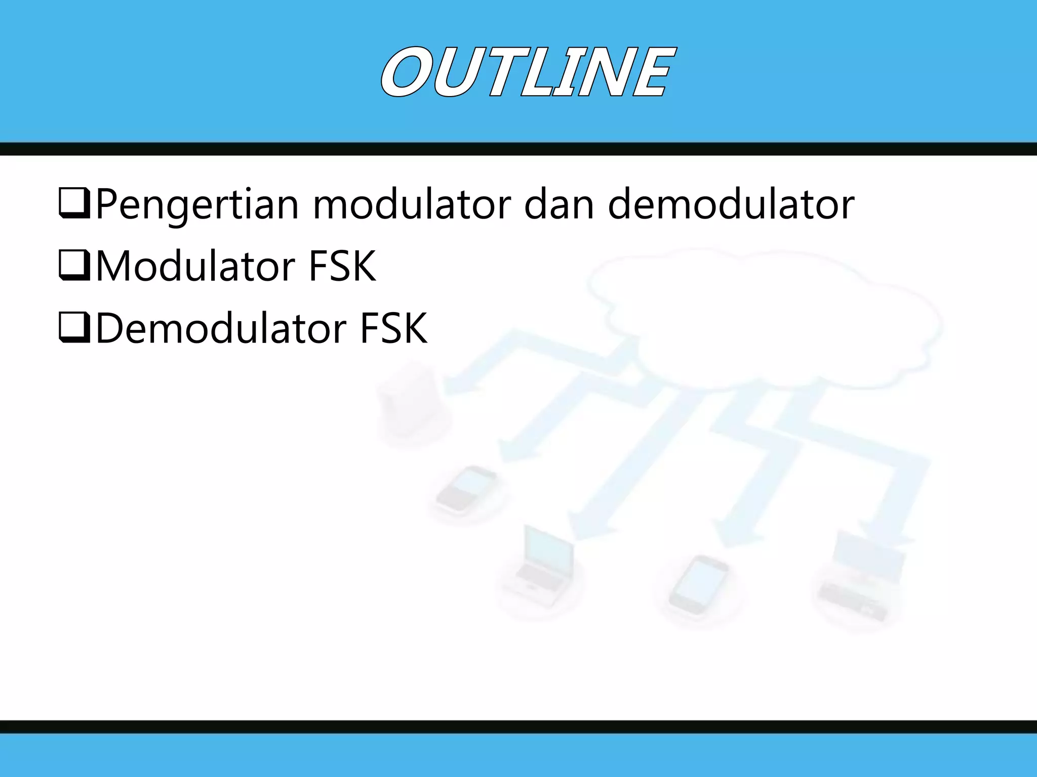 Modulator dan demodulator fsk | PPTX