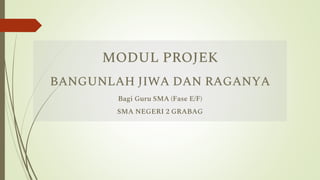 MODUL Proyek Penguatan Profil Pelajar Pancasila Bangunlah Jiwa dan Raganya.pdf