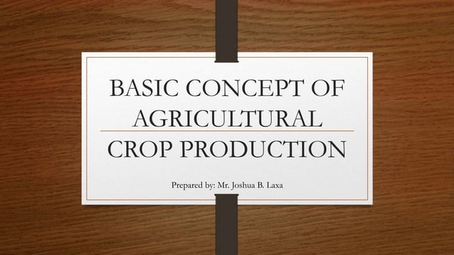 Module-1-BASIC-CONCEPT-OF-AGRICULTURAL-CROP-PRODUCTION (1).pptx ...