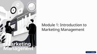 Module-1-Introduction-to-Marketing-Management.pptx