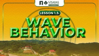 Module-1-Lesson-1.3.pdf.Wave behavior and Types | PDF
