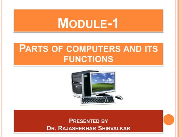 Module 1-parts of computer and its functions | PPT
