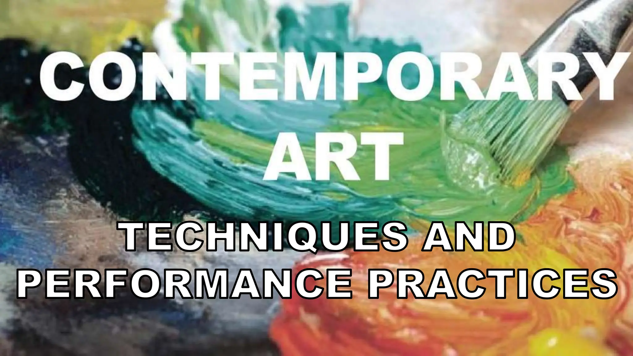 Contemporary arts techniques and performance practices | PPTX