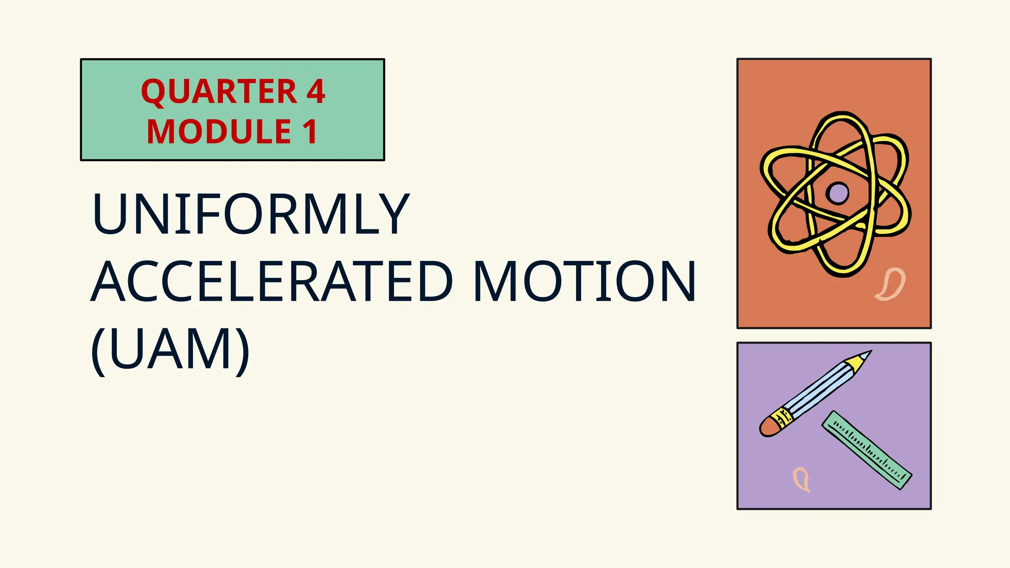 UNIFORMLY ACCELERATED MOTION (UAM) .pptx