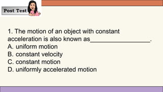UNIFORMLY ACCELERATED MOTION (UAM) .pptx