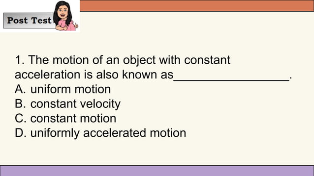 UNIFORMLY ACCELERATED MOTION (UAM) .pptx