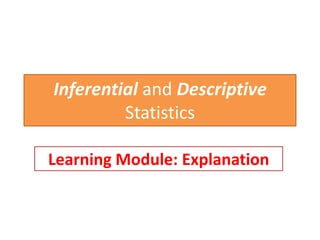 Module 11-inferential and descriptive statisticsexplanation | PPT