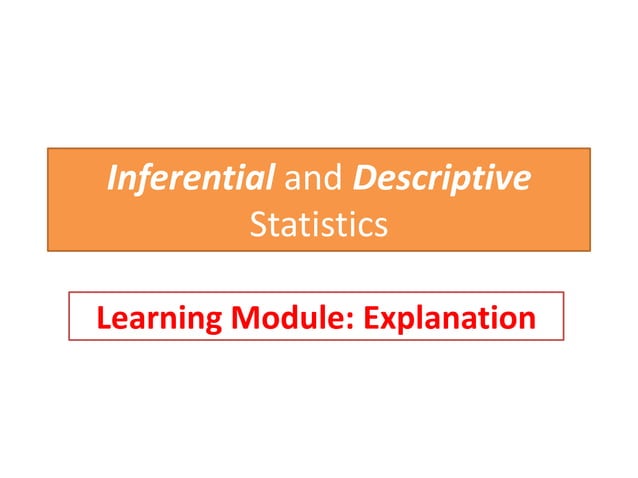 Module 11-inferential and descriptive statisticsexplanation | PPT